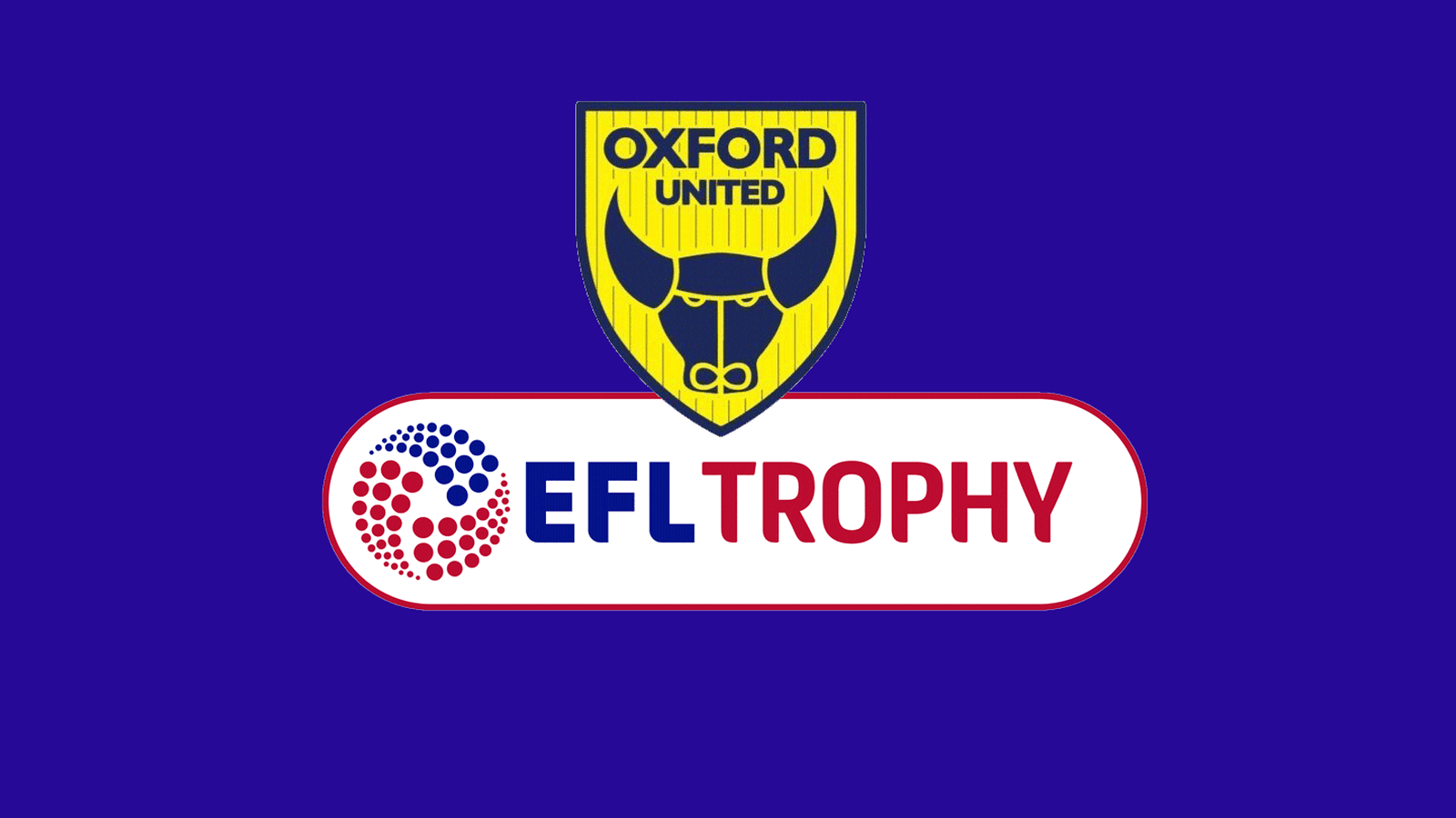 EFL Trophy Invited Teams Confirmed | Oxford United Football Club