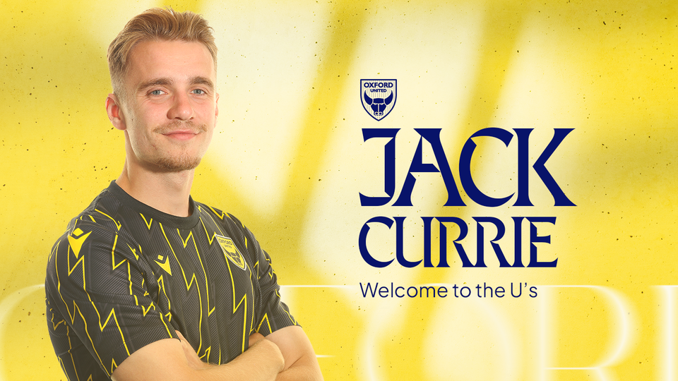 Jack Currie Joins Oxford United | Oxford United Football Club